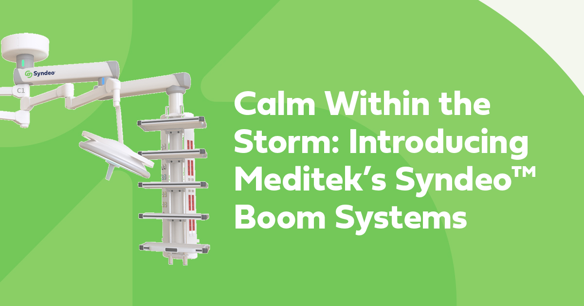 Calm Within the Storm: Introducing Meditek’s Syndeo™ Boom Systems - MEDITEK
